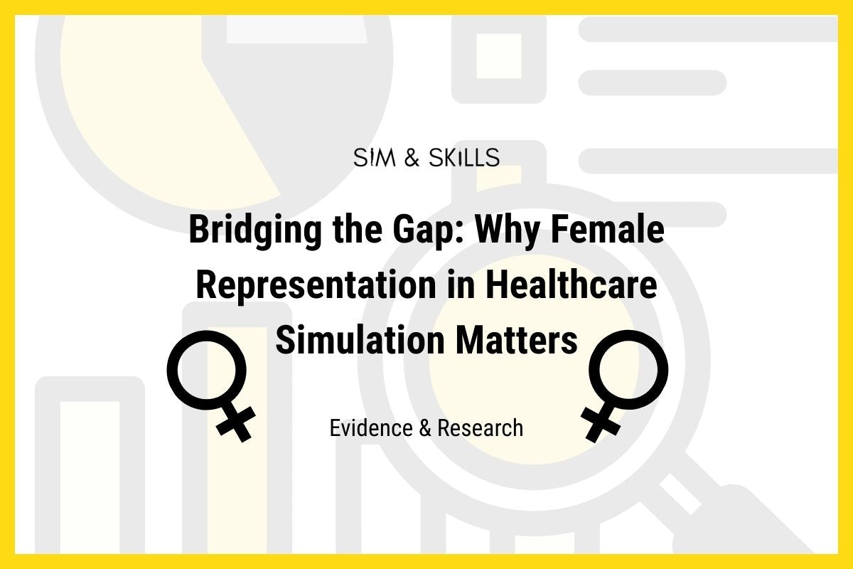 Why Female Representation in Healthcare Simulation Matters – Sim & Skills